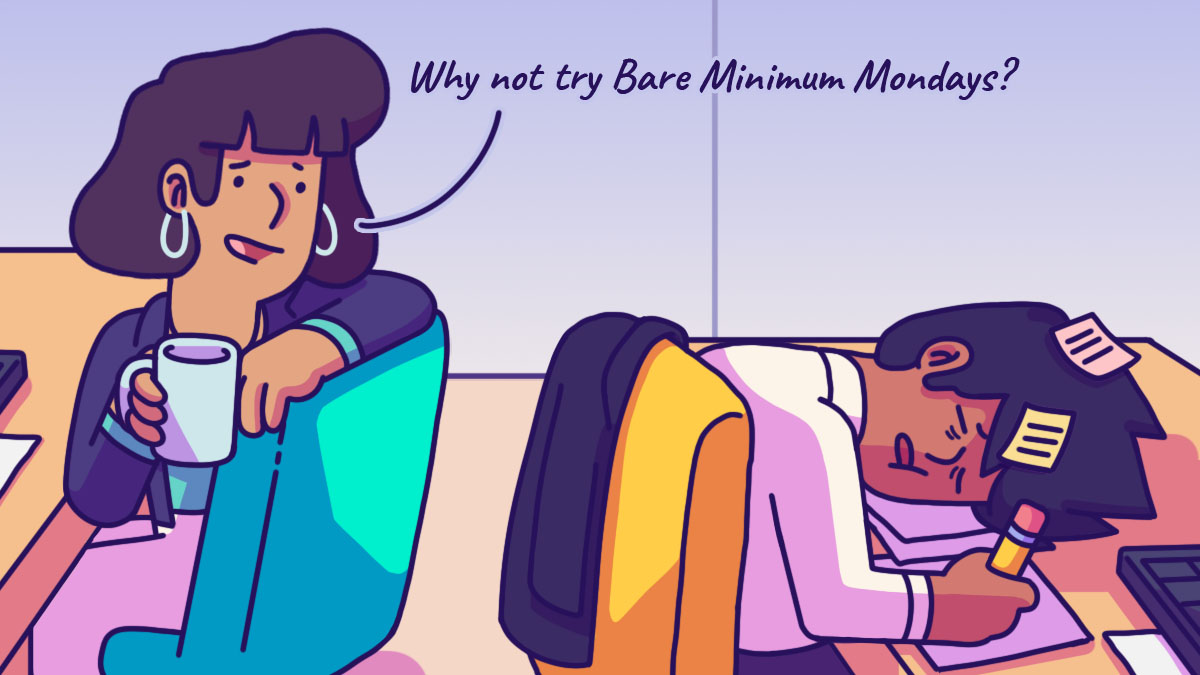 I Couldn’t Escape The Monday Blues Until I Discovered Bare Minimum ...